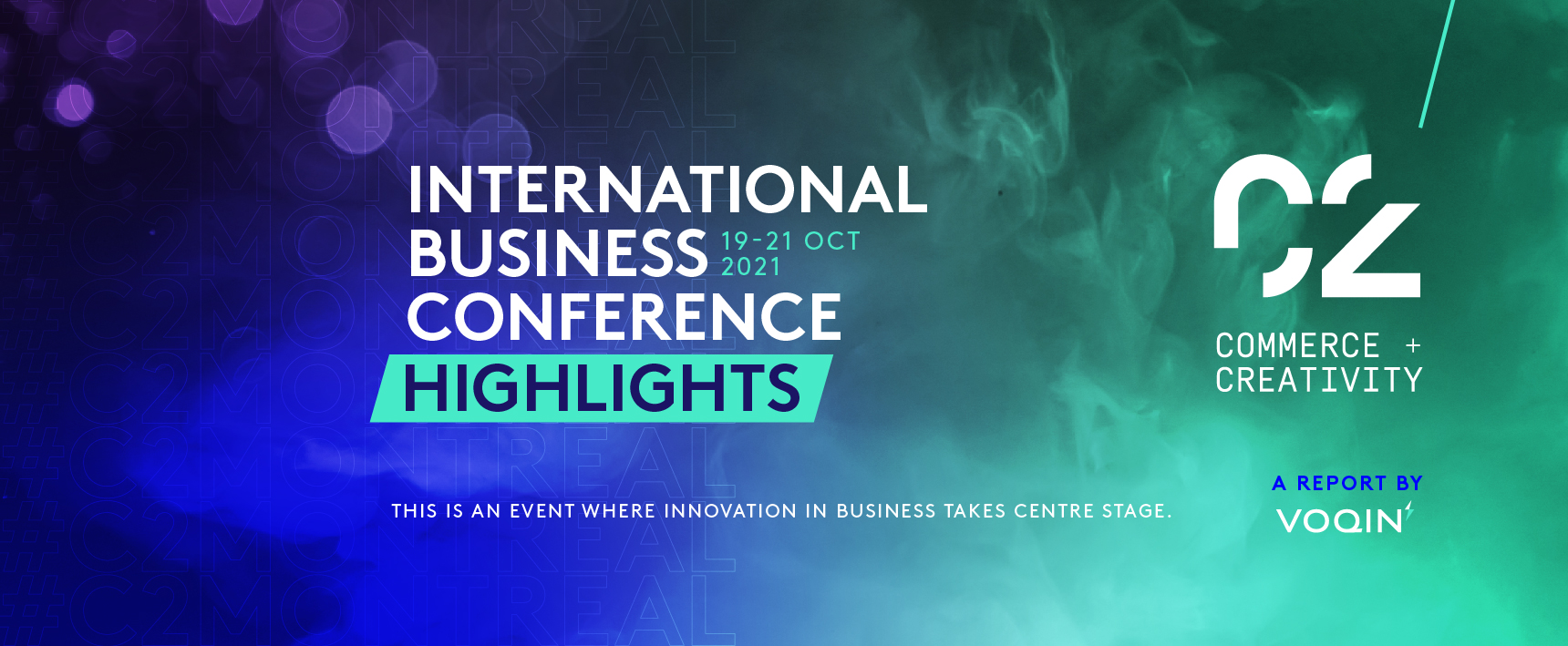 C2 Montreal 2021 Highlights Report - VOQIN'